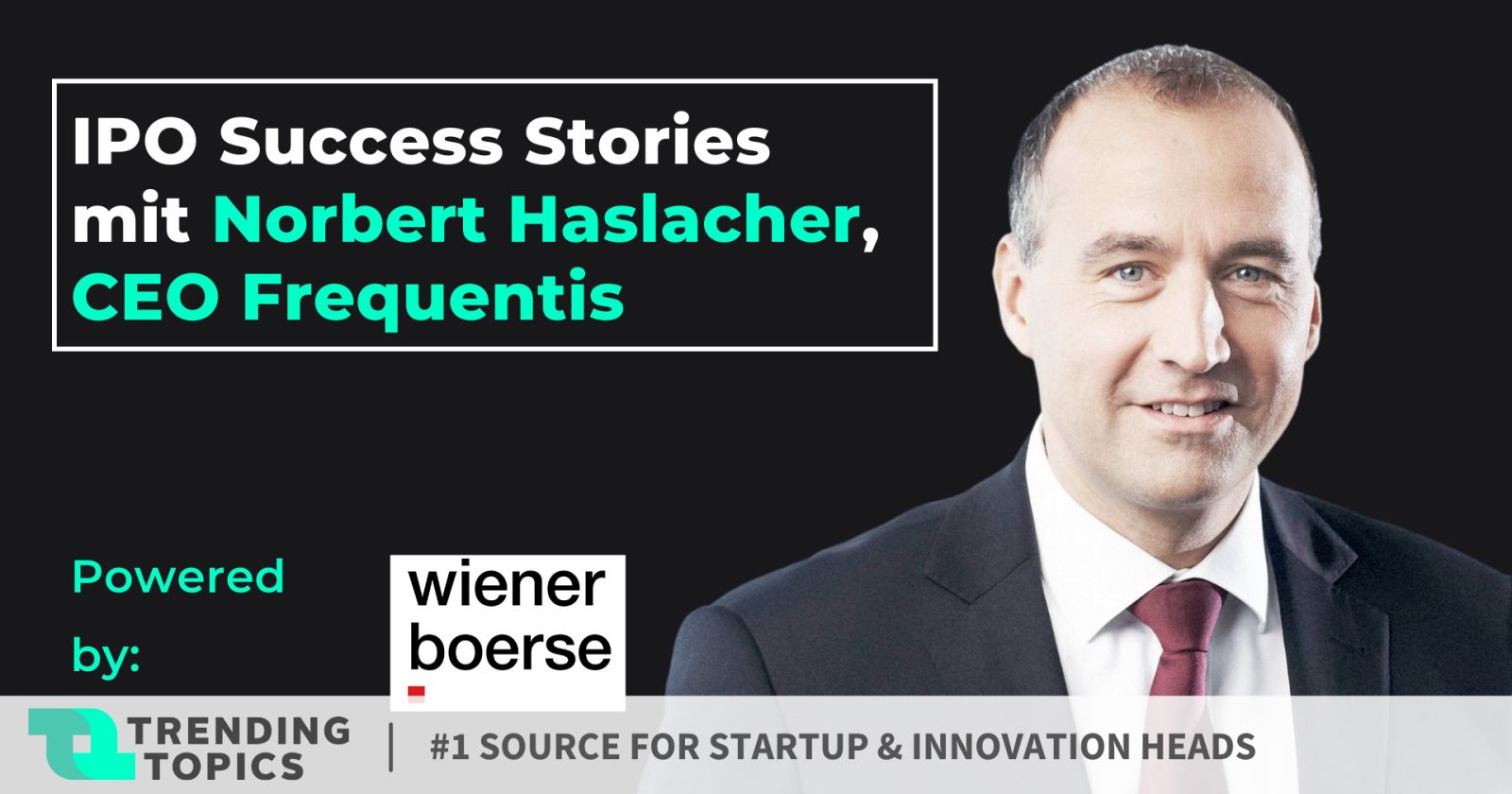 IPO Success Stories: Der Weg von Frequentis an die Wiener Börse – mit CEO Haslacher